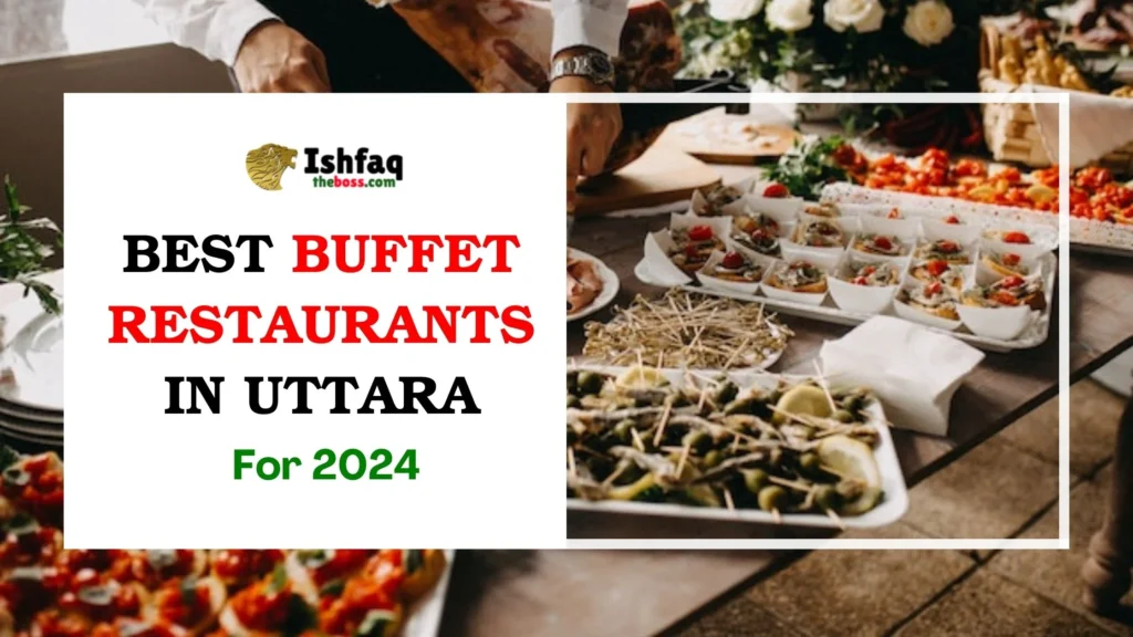 11 Best Buffet Restaurants in Uttara for 2026 - Top Picks!